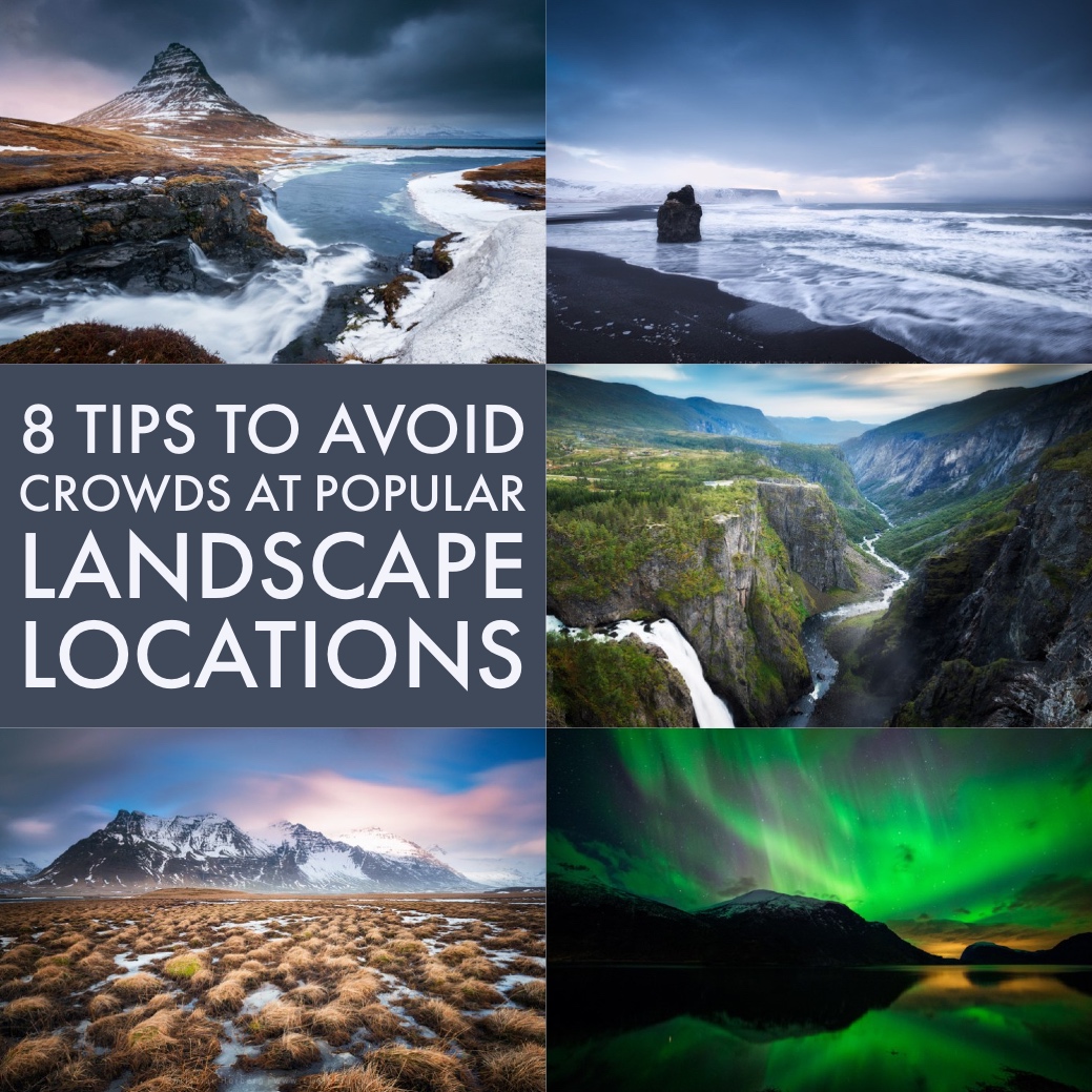 6 Tips to Avoid Crowds at Popular Landscape Photography Locations – MJW ...